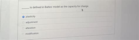 Solved Is Defined In Baltes Model As The Capacity For