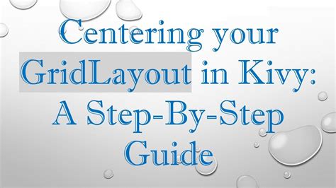 Centering Your Gridlayout In Kivy A Step By Step Guide Youtube