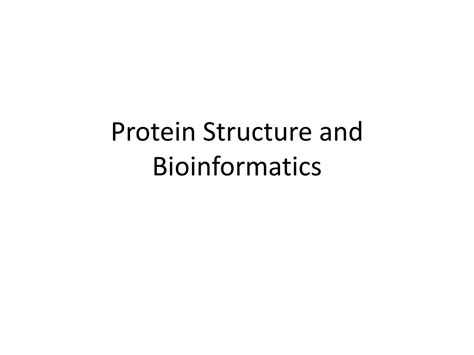 Ppt Protein Structure And Bioinformatics Powerpoint Presentation