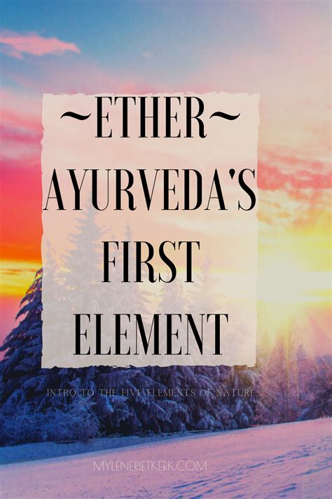 An Introduction To Ether Ayurveda Five Elements Of Nature Explained