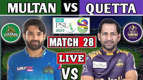 PSL LIVE Multan Sultan Vs Quetta Gladiators 28th T20 LIVE SCORES
