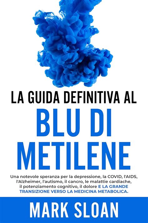 Br Ebooks Kindle La Guida Definitiva Al Blu Di Metilene Una Notevole Speranza Per