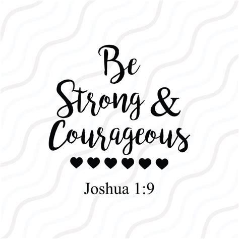 Be Strong Courageous Svg Bible Verse Svg Faith Svg Cut Table Design