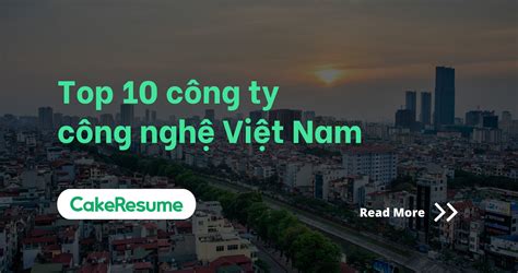 Top công ty công nghệ Việt Nam và cơ hội nghề nghiệp CakeResume