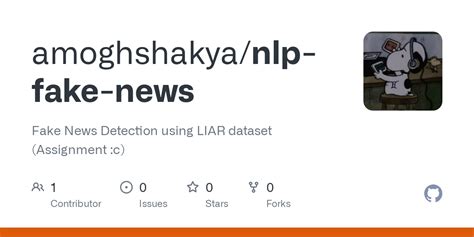 Github Amoghshakyanlp Fake News Fake News Detection Using Liar Dataset Assignment C