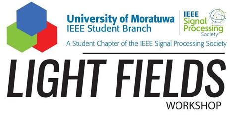 Workshop On Light Field Processing Ieee Signal Processing Society Chapter Of University Of