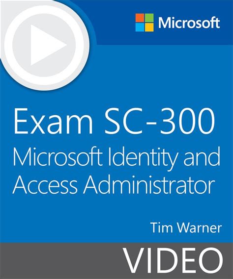 exam sc 300 microsoft identity and access administrator video
