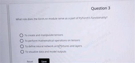 Question 3 What Role Does The Torchnn Module Serve As A Part Of