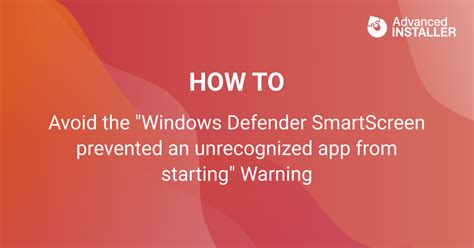 How To Avoid The Windows Defender Smartscreen Prevented An