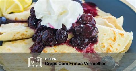 Receita De Creps Sem Glutem Frutas Vermelhas