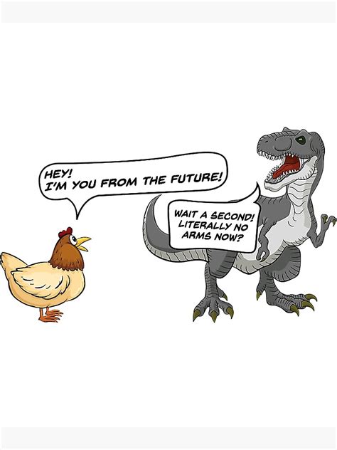 T Rex Chicken Funny Dinosaur Quote Novelty Meme Poster For Sale By
