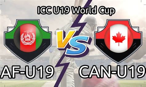 Afg U19 Vs Can U19 Live Score 19th Match Afghanistan U19 Vs Canada