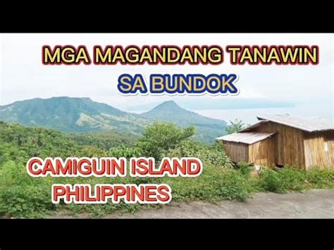 Mga Magandang Tanawin Sa Bundok Camiguin Island Philippines Youtube