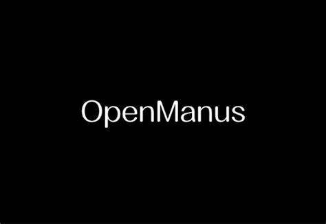 Whats Open Manus Manus Ai Agent 资讯站
