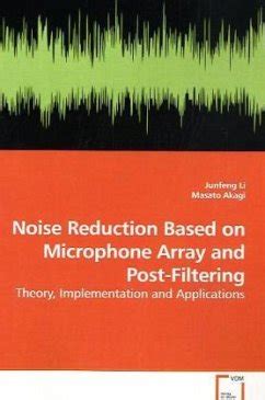 Noise Reduction Based On Microphone Array And Post Filtering Von