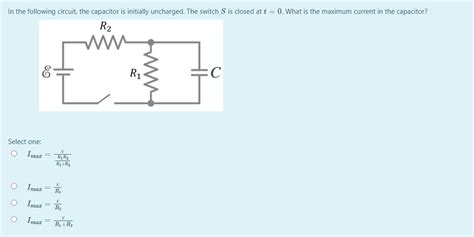 Solved In The Following Circuit The Capacitor Is Initially Chegg