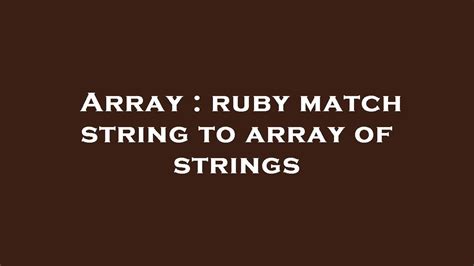 Array Ruby Match String To Array Of Strings Youtube