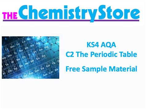 Ks4 Gcse Chemistry Aqa C2 The Periodic Table Free Sample Material