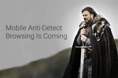Why A Mobile Antidetect Browser For Android May Be The Future Update 2023