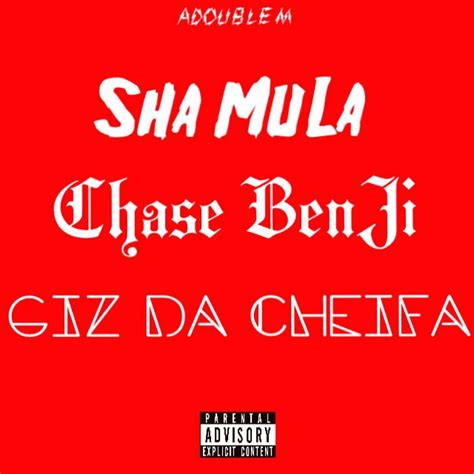 ‎sha Mula X Chase Benji X Giz Da Cheifa By Sha Mula Chase Benji And Giz