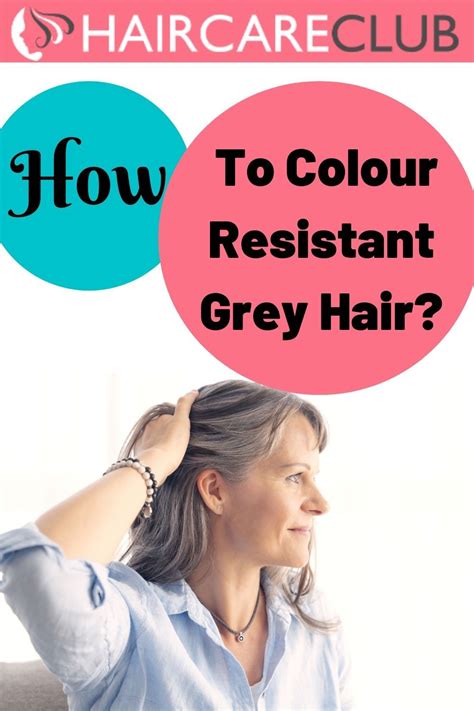How To Colour Resistant Grey Hair Artofit
