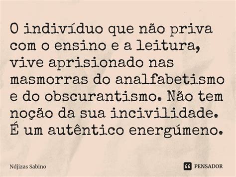 ⁠o Indivíduo Que Não Priva Com O Ndjizas Sabino Pensador
