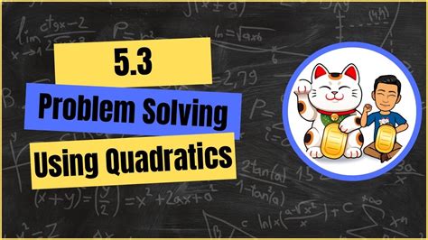53 Problem Solving Using Quadratics Youtube