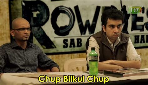 Chup Bilkul Chup Tvf Rowdies Tvf Shows Memes The Best Of Indian