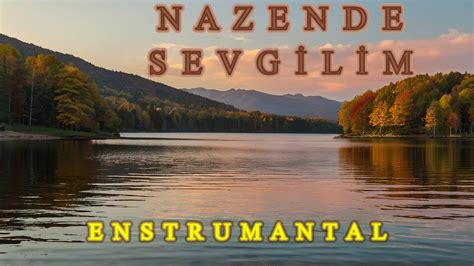 NAZENDE SEVGİLİM ENSTRUMANTAL YouTube