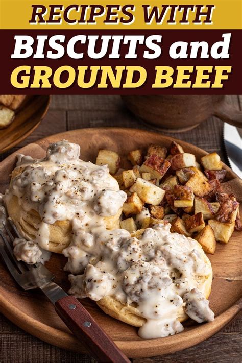 10 Easy Recipes With Biscuits And Ground Beef Insanely Good