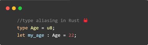 In Rust You Can Create Type Aliases To Improve Code Readability