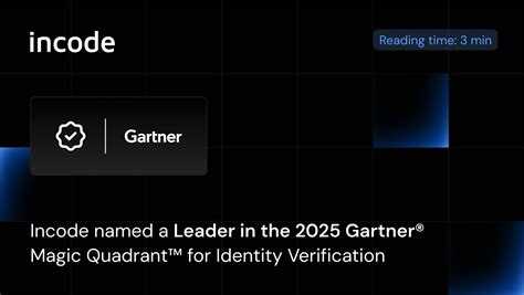 Incode Named A Leader In The 2025 Gartner® Magic Quadrant™ For Identity Verification Incode
