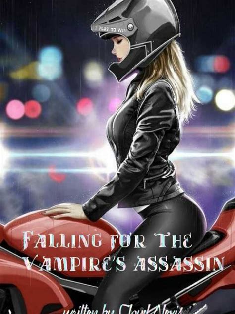 Falling For The Vampires Assassin Cloudalexis Webnovel