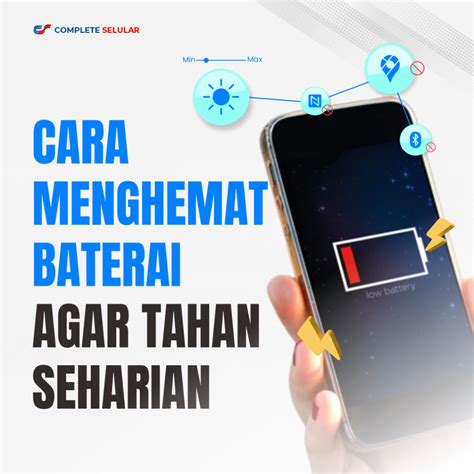 Cara Menghemat Baterai HP Agar Awet Seharian Complete Selular Official Web