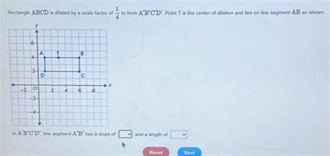 Solved Rectangle Abcd Is Dilated By A Scale Factor Of 14 To Form Ab