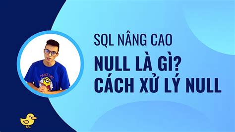 Sql Nâng Cao Hướng Dẫn Chi Tiết Và Cách Tối Ưu Hóa Hiệu Quả