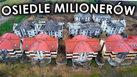 Opuszczone Ekskluzywne Osiedle Warte Miliony Urbex History Youtube