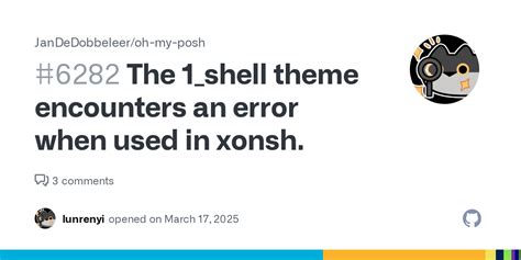 The 1shell Theme Encounters An Error When Used In Xonsh · Issue 6282 · Jandedobbeleeroh My