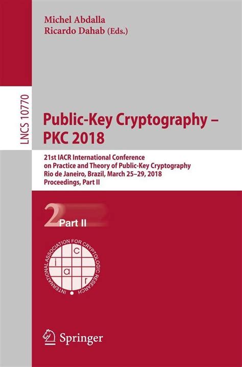Lecture Notes In Computer Science 10770 Public Key Cryptography PKC