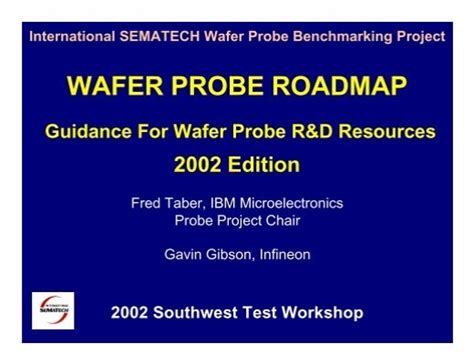 WAFER PROBE ROADMAP Semiconductor Wafer Test Workshop