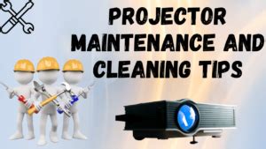 Projector Maintenance How To Clean A Projector For Optimal Performance Best Of Projectors