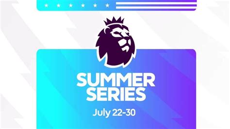 Premier League Summer Series Watch Chelsea Newcastle Brighton