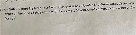 solved an 5×8 ﻿in picture is placed in a frame such that it