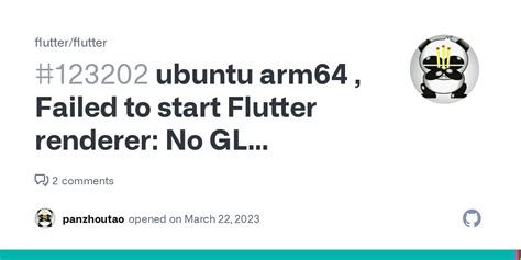 Ubuntu Arm64 Failed To Start Flutter Renderer No GL Implementation