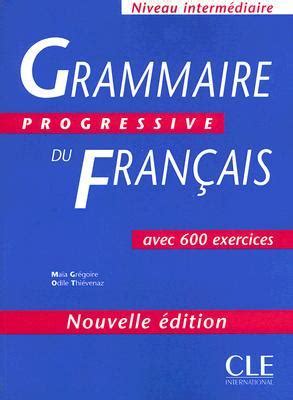 Grammaire Progressive du Français by Maïa Grégoire