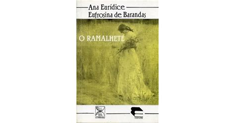 O Ramalhete Ou Flores Escolhidas No Jardim Da Imagina O By Ana Eur Dice Eufrosina De Barandas