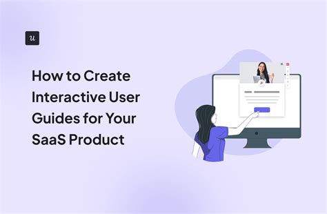 How To Create Interactive User Guides For Your Saas Product