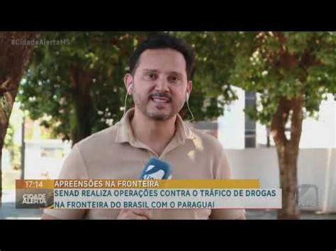 Senad Realiza Operações Contra O Tráfico De Drogas Na Fronteira Do Brasil Com O Paraguai