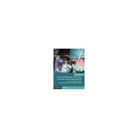 Manual Of Sperm Retrieval And Preparation In Human Assisted Reproduction