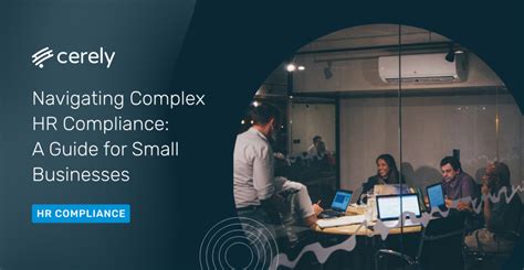 Navigating Complex Hr Compliance A Guide For Small Businesses Cerely